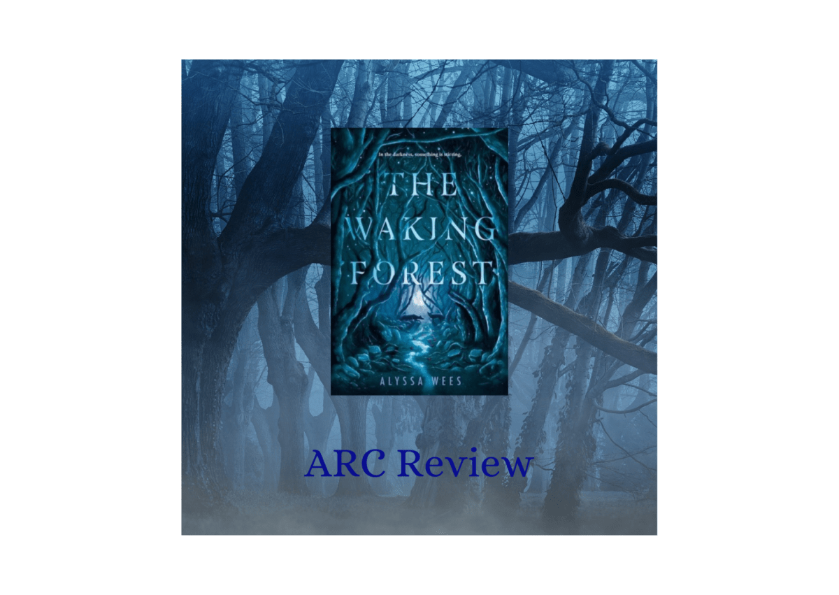 The Waking Forest (Alyssa Wees) – Bookshelf Therapy